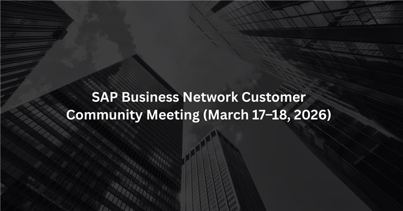 SAP Business Network Customer Community Meeting (March 17–18, 2026 ...